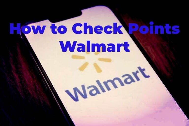 How to Check Points Walmart: Follow All the Important Tips